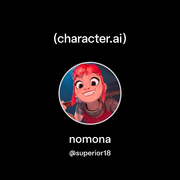 Chat with nomona | character.ai | AI Chat, Reimagined–Your Words. Your ...
