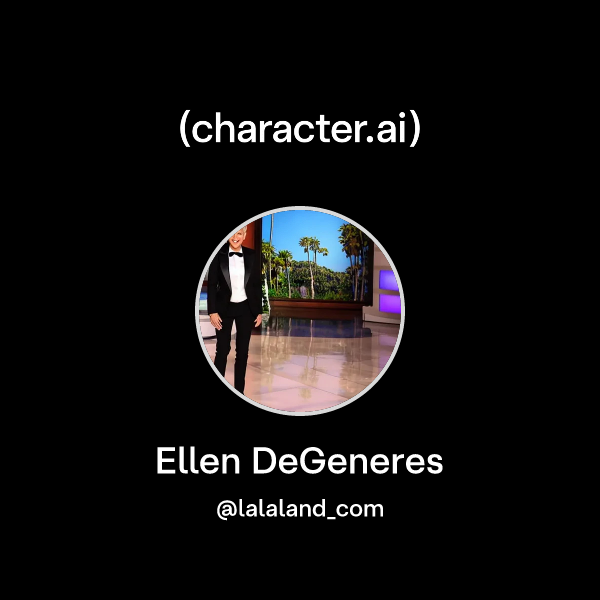 Chat with Ellen DeGeneres | character.ai | AI Chat, Reimagined–Your Words. Your World.