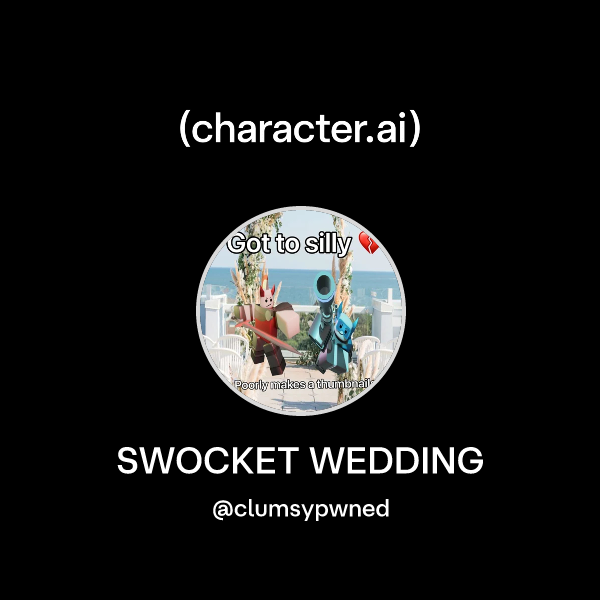 Chat with SWOCKET WEDDING | character.ai | AI Chat, Reimagined–Your ...