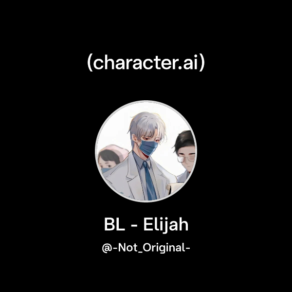 Chat with BL - Elijah | character.ai | AI Chat, Reimagined–Your Words ...