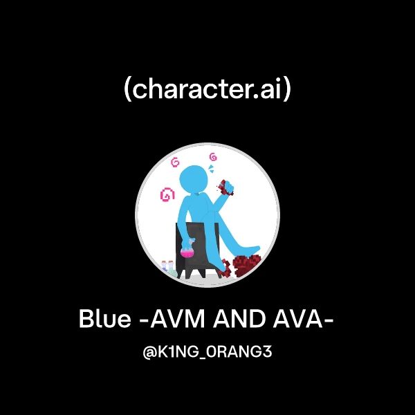 Chat with Blue -AVM AND AVA- | character.ai | AI Chat, Reimagined–Your ...