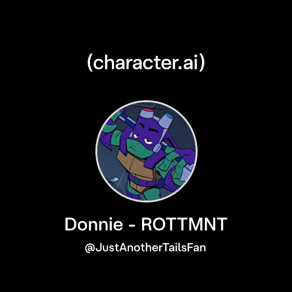 Chat with Donnie - ROTTMNT | character.ai | AI Chat, Reimagined–Your ...