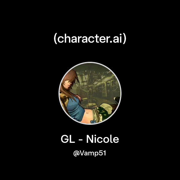 Chat with GL - Nicole | character.ai | AI Chat, Reimagined–Your Words ...