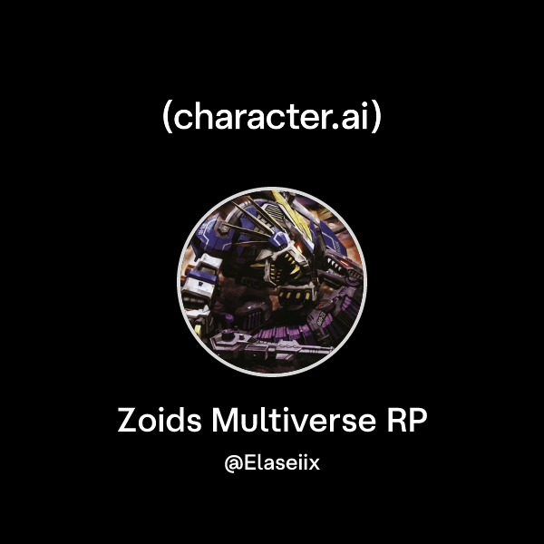 Chat with Zoids Multiverse RP | character.ai | AI Chat, Reimagined–Your ...
