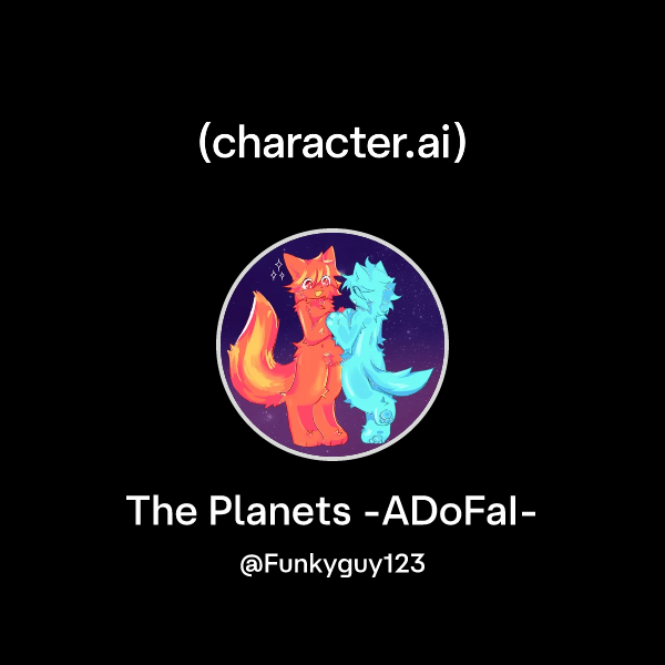 Chat with The Planets -ADoFaI- | character.ai | Personalized AI for ...