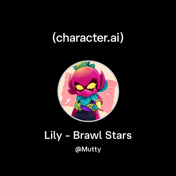 Chat with Lily - Brawl Stars | character.ai | AI Chat, Reimagined–Your ...