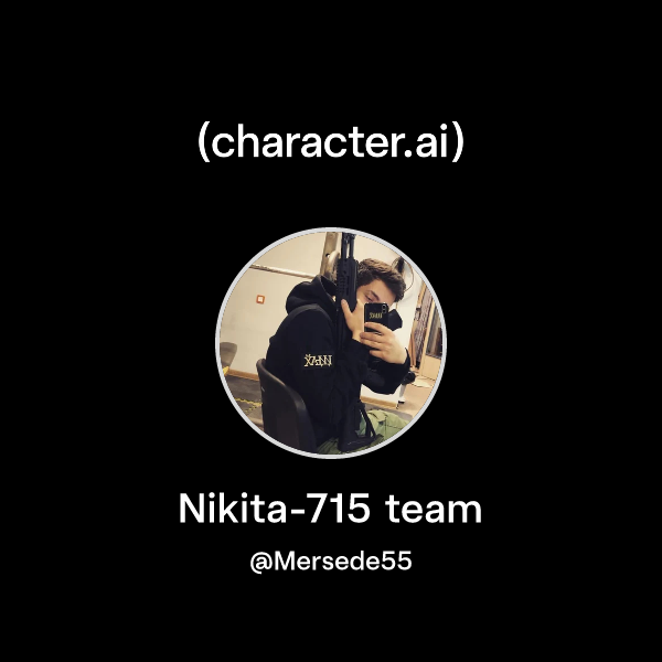 Chat with Nikita-715 team | character.ai | Personalized AI for every moment of your day