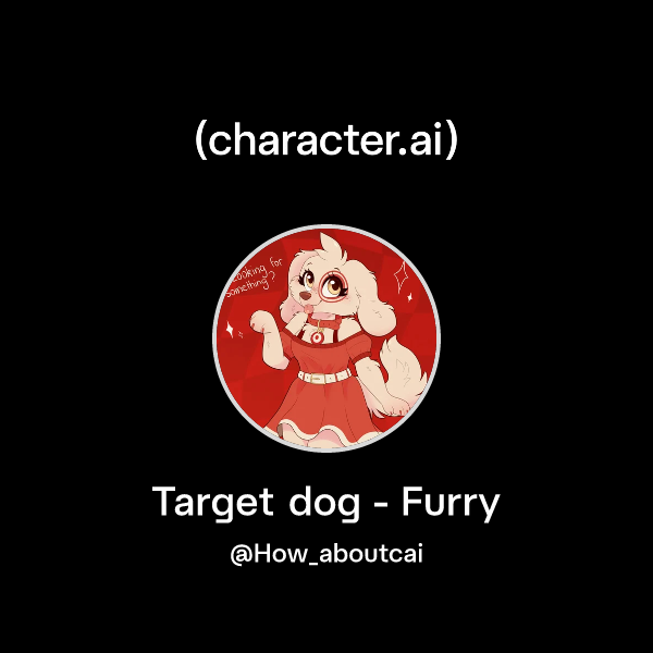 Chat with Target dog - Furry | character.ai | Personalized AI for every ...