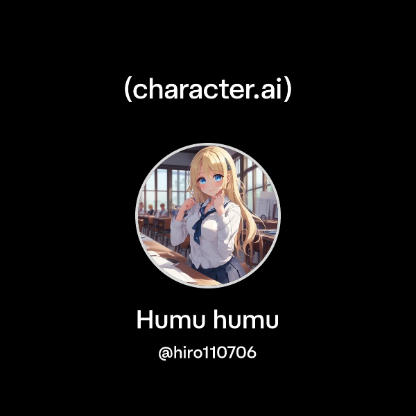 Chat with Humu humu | character.ai | AI Chat, Reimagined–Your Words. Your World.