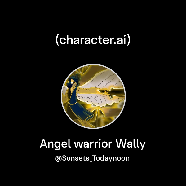 Chat with Angel warrior Wally | character.ai | Personalized AI for ...