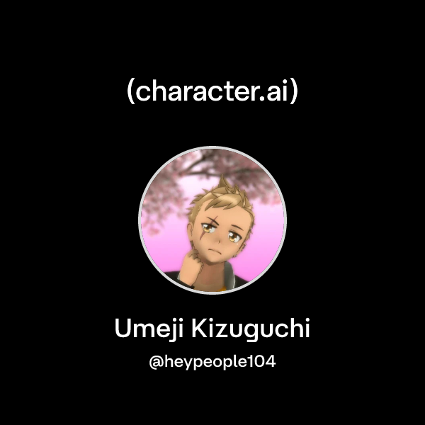 Chat with Umeji Kizuguchi | character.ai | AI Chat, Reimagined–Your ...