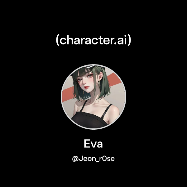 Chat with Eva | character.ai | AI Chat, Reimagined–Your Words. Your World.