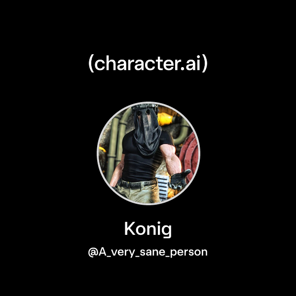 Chat with Konig | character.ai | AI Chat, Reimagined–Your Words. Your ...