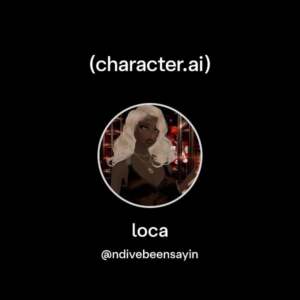Chat with loca | character.ai | AI Chat, Reimagined–Your Words. Your World.