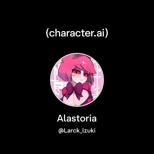 Chat with Alastoria | character.ai | Personalized AI for every moment ...
