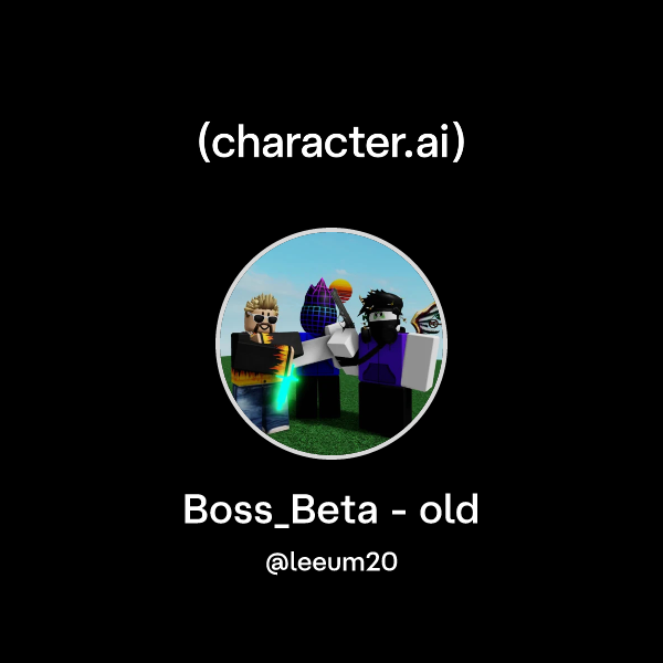 Chat with Boss_Beta - old | character.ai | AI Chat, Reimagined–Your ...