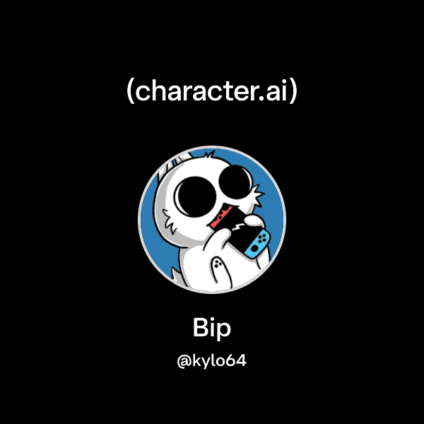 Chat with Bip | character.ai | AI Chat, Reimagined–Your Words. Your World.