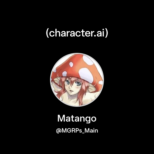 Chat with Matango | character.ai | Personalized AI for every moment of ...