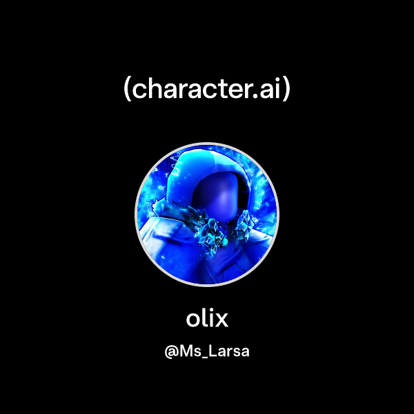 Chat with olix | character.ai | AI Chat, Reimagined–Your Words. Your World.