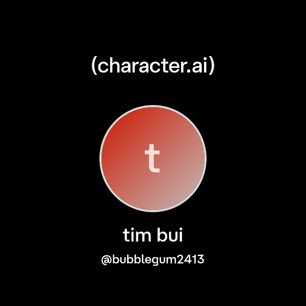 Chat with tim bui | character.ai | Personalized AI for every moment of ...