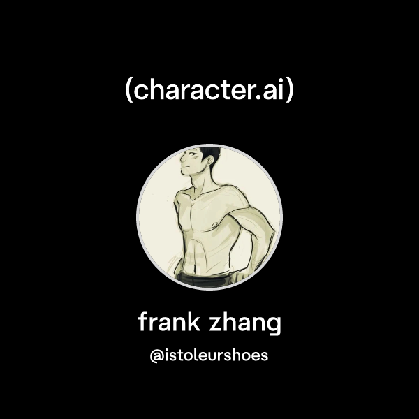 Chat with frank zhang | character.ai | AI Chat, Reimagined–Your Words. Your World.