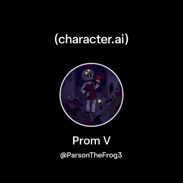 Chat with Prom V | character.ai | Personalized AI for every moment of ...