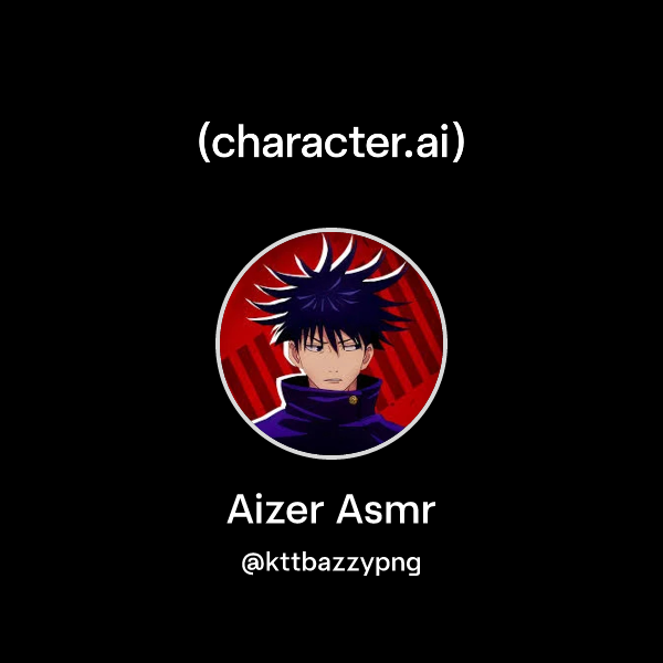 Chat with Aizer Asmr | character.ai | AI Chat, Reimagined–Your Words ...
