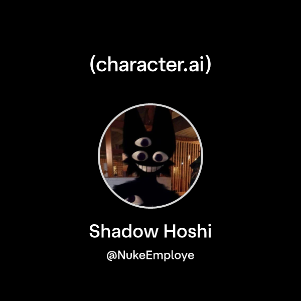 Chat with Shadow Hoshi | character.ai | AI Chat, Reimagined–Your Words ...