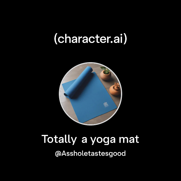 Chat with Totally a yoga mat | character.ai | AI Chat, Reimagined–Your ...