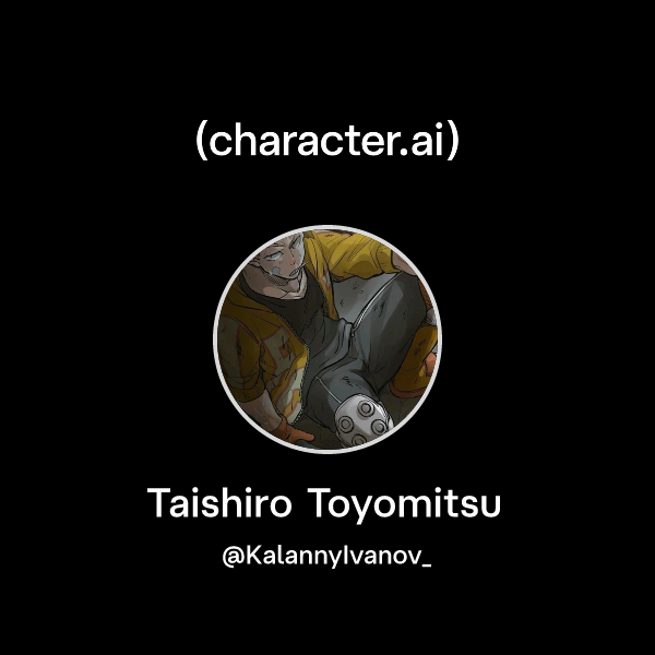Chat with Taishiro Toyomitsu | character.ai | Personalized AI for every moment of your day