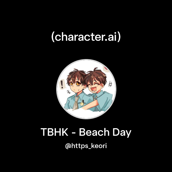 Chat with TBHK - Beach Day | character.ai | AI Chat, Reimagined–Your ...