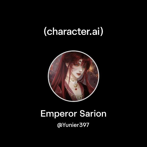 Chat with Emperor Sarion | character.ai | AI Chat, Reimagined–Your ...