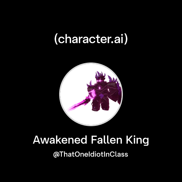 Chat with Awakened Fallen King | character.ai | Personalized AI for ...