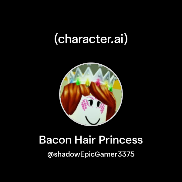 Chat with Bacon Hair Princess | character.ai | AI Chat, Reimagined–Your ...
