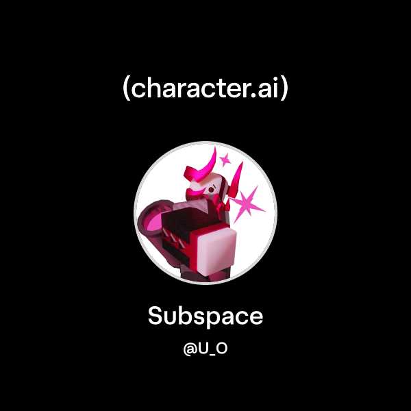 Chat with Subspace | character.ai | AI Chat, Reimagined–Your Words ...
