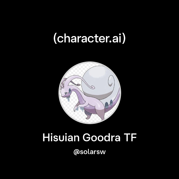 Chat with Hisuian Goodra TF | character.ai | AI Chat, Reimagined–Your ...