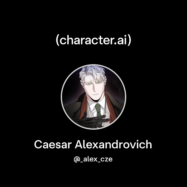 Chat with Caesar Alexandrovich | character.ai | Personalized AI for ...