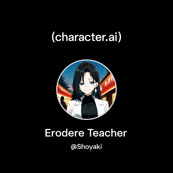 Chat with Erodere Teacher | character.ai | AI Chat, Reimagined–Your Words. Your World.