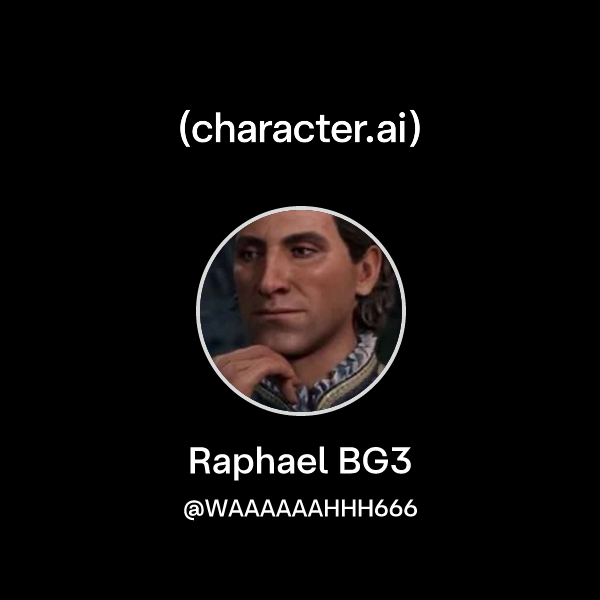Chat with Raphael BG3 | character.ai | AI Chat, Reimagined–Your Words ...