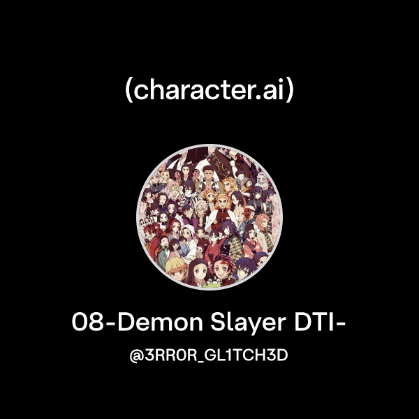 Chat with 08-Demon Slayer DTI- | character.ai | Personalized AI for ...