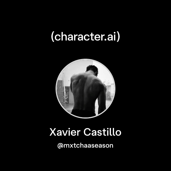 Chat with Xavier Castillo | character.ai | AI Chat, Reimagined–Your ...
