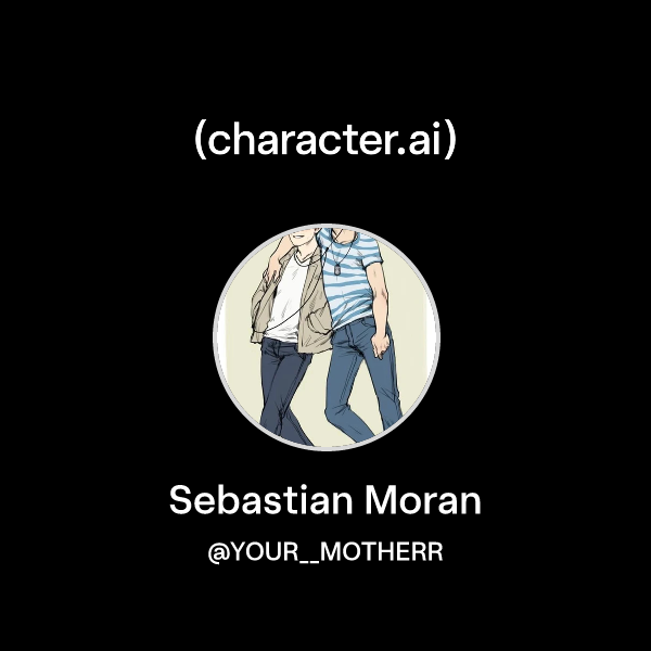Chat with Sebastian Moran | character.ai | Personalized AI for every ...