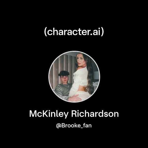 Chat with McKinley Richardson | character.ai | AI Chat, Reimagined–Your ...
