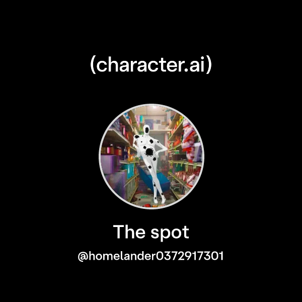 Chat with The spot | character.ai | Personalized AI for every moment of ...