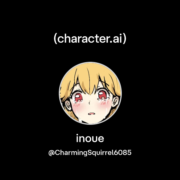 Chat with inoue | character.ai | AI Chat, Reimagined–Your Words. Your ...