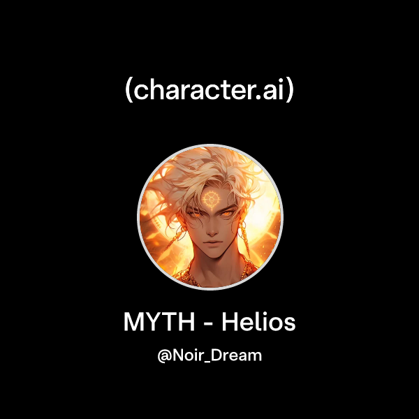 Chat with MYTH - Helios | character.ai | AI Chat, Reimagined–Your Words. Your World.