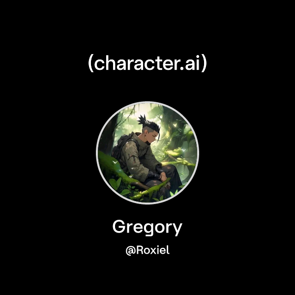 Chat with Gregory | character.ai | Personalized AI for every moment of ...