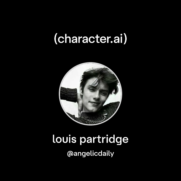 Chat with louis partridge | character.ai | Personalized AI for every moment of your day