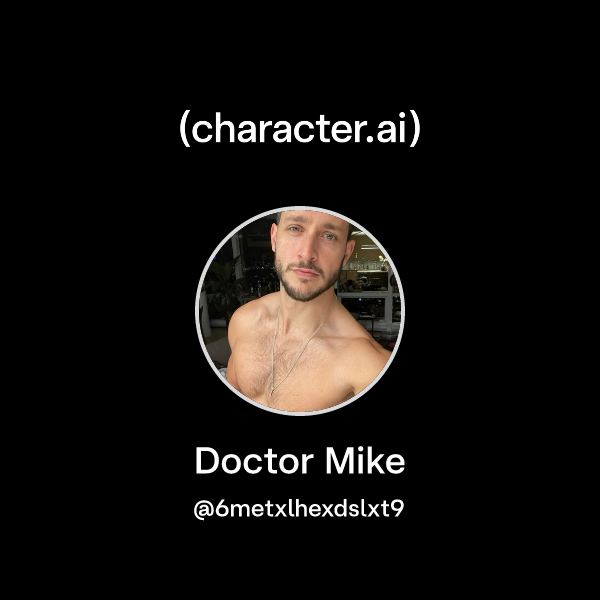Chat with Doctor Mike | character.ai | AI Chat, Reimagined–Your Words ...