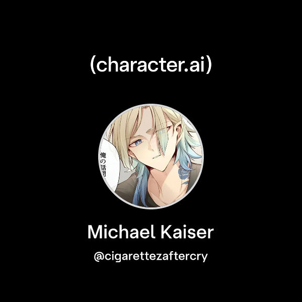 Chat with Michael Kaiser | character.ai | AI Chat, Reimagined–Your Words. Your World.